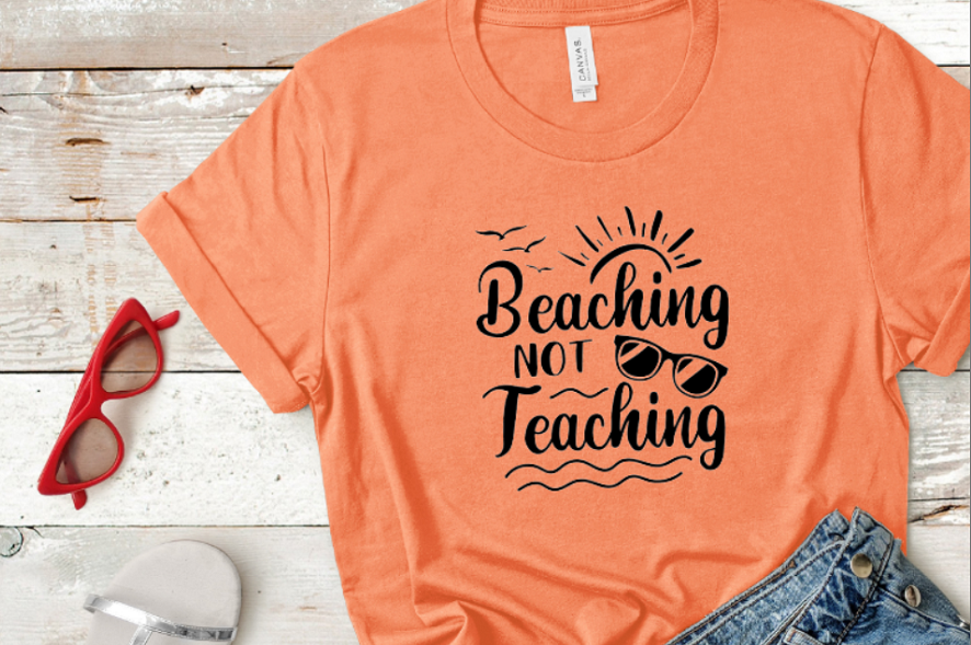 Beaching Not Teaching – Debbie's Tee's and More!